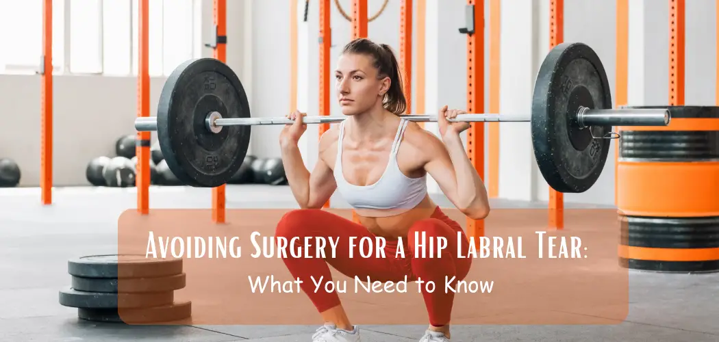 Avoiding Surgery for a Hip Labral Tear: What You Need to Know - The Hip PT