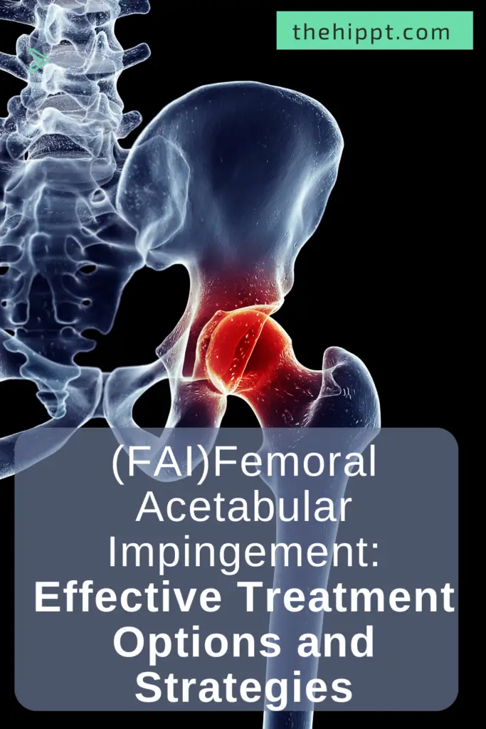 (FAI)Femoral Acetabular Impingement: Effective Treatment Options and ...